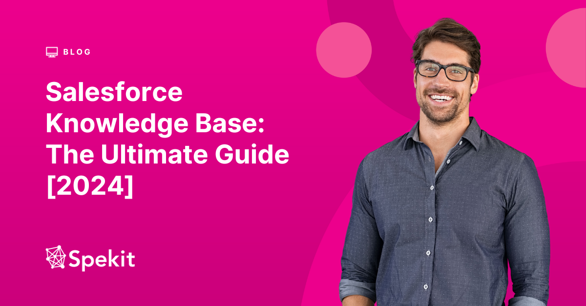 Salesforce Knowledge Base: The Ultimate Guide [2024]